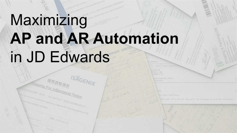 Maximizing AP and AR Automation in JD Edwards