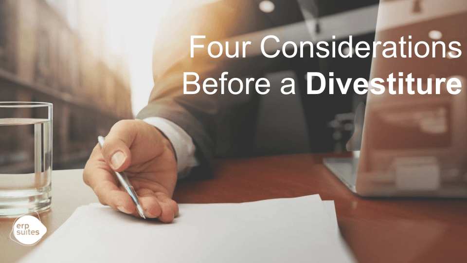 Four Considerations Before a Divestiture