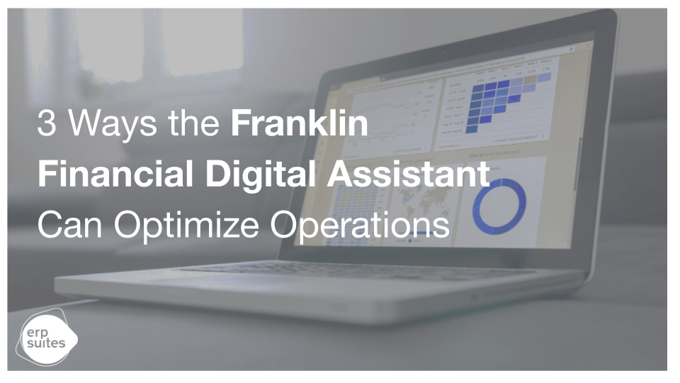 3 Ways the Franklin Financial Digital Assistant Can Optimize Operations